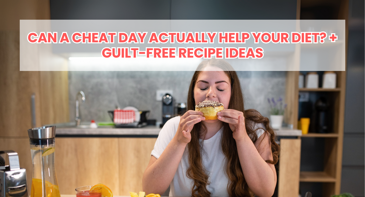 Can a Cheat Day Actually Help Your Diet? + Guilt-Free Recipe Ideas ...
